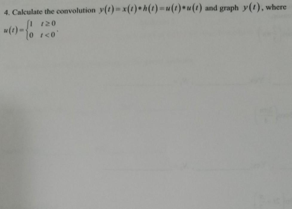 Solved 4. Calculate the convolution y(t)= | Chegg.com