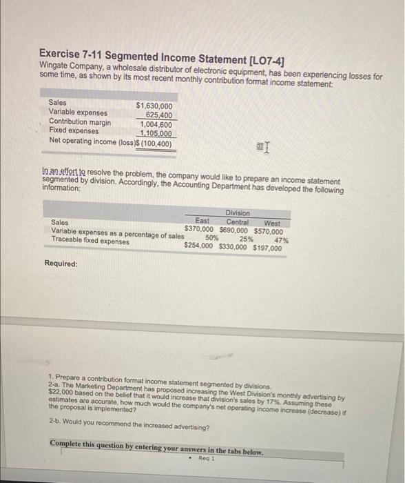 Solved Exercise 7-11 Segmented Income Statement [L07-4] | Chegg.com