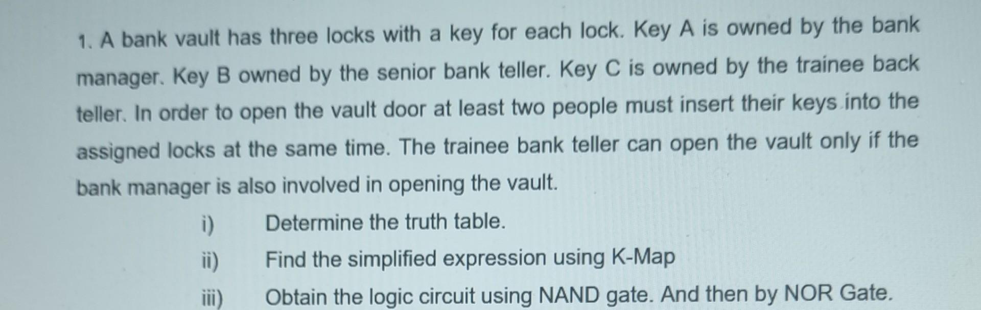 Solved 1. A bank vault has three locks with a key for each | Chegg.com