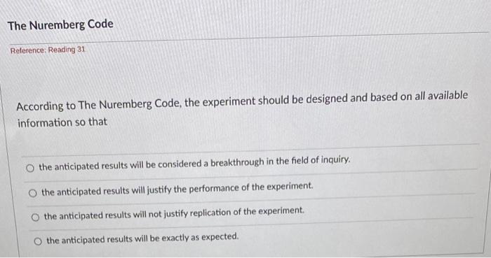 According to The Nuremberg Code, the experiment | Chegg.com