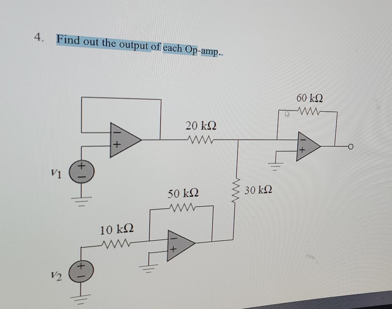 Solved 4. Find out the output of each Op-amp. | Chegg.com