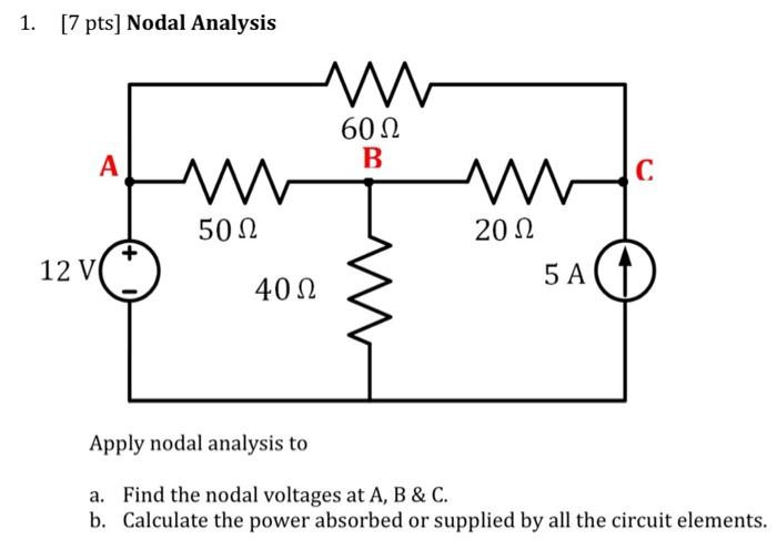 Solved 1. [7 pts] Nodal Analysis Apply nodal analysis to a. | Chegg.com