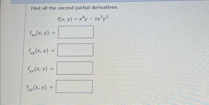 Solved Find all the second partial derivatives. | Chegg.com