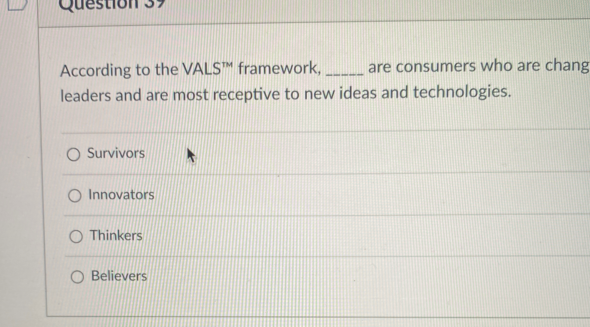 Solved According to the VALS ?TM ﻿framework, are consumers | Chegg.com