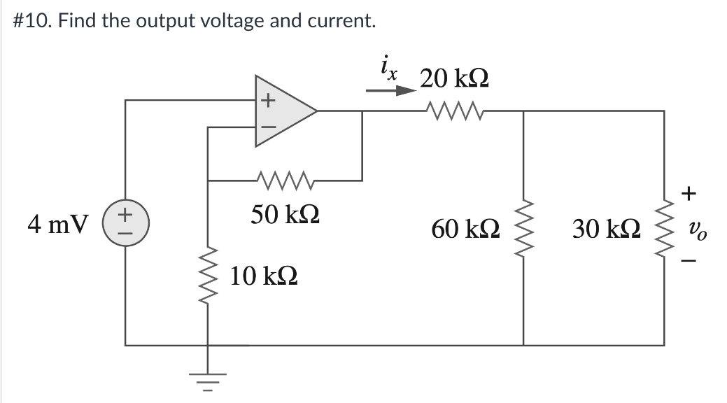 Solved #10. ﻿Find the output voltage and current Io | Chegg.com