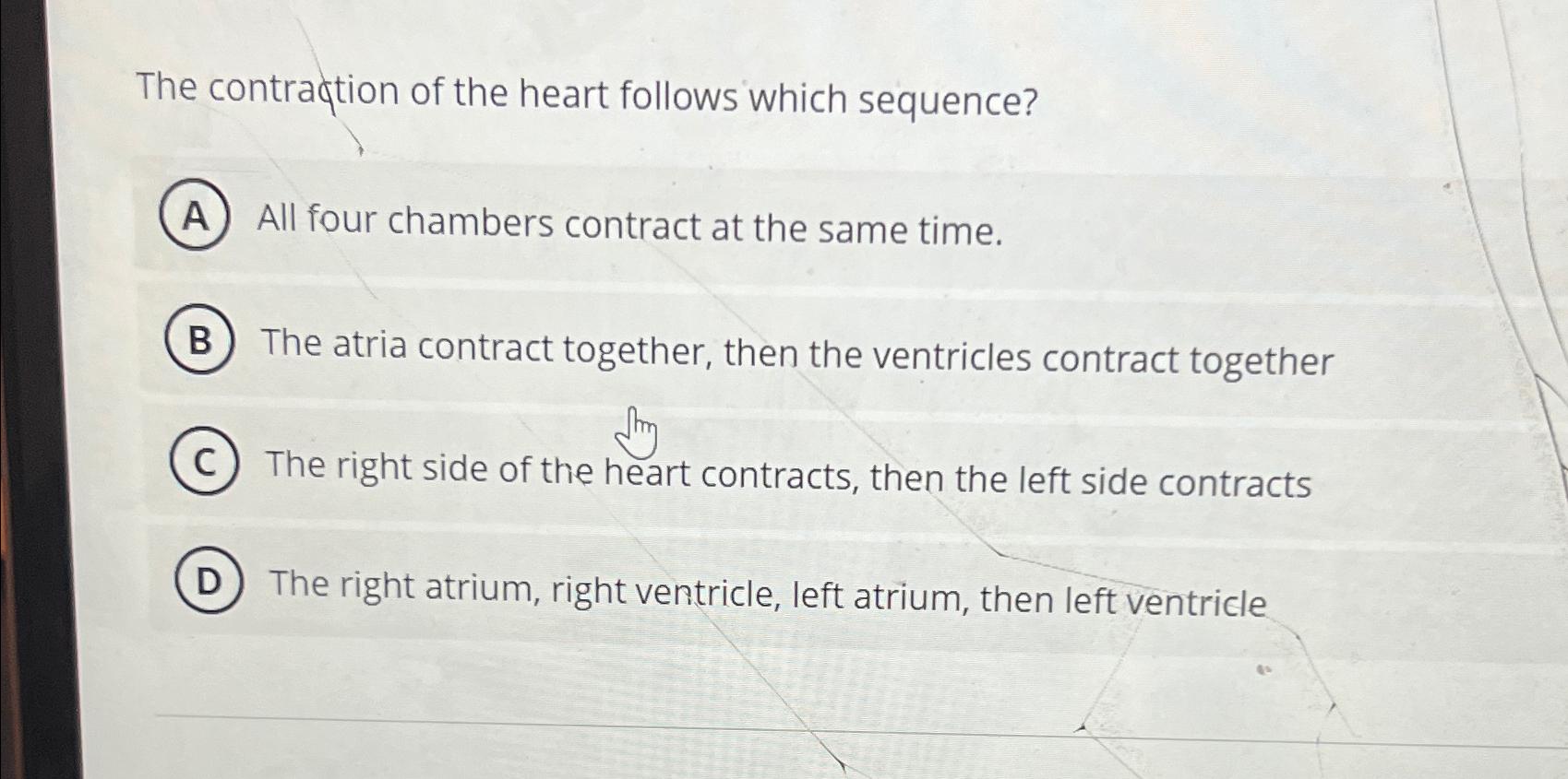 Solved The contraqtion of the heart follows which | Chegg.com