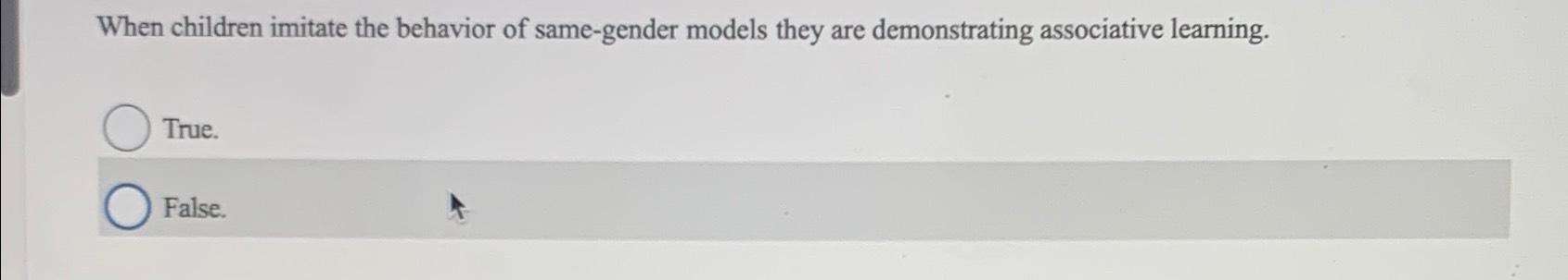 Solved When children imitate the behavior of same-gender | Chegg.com