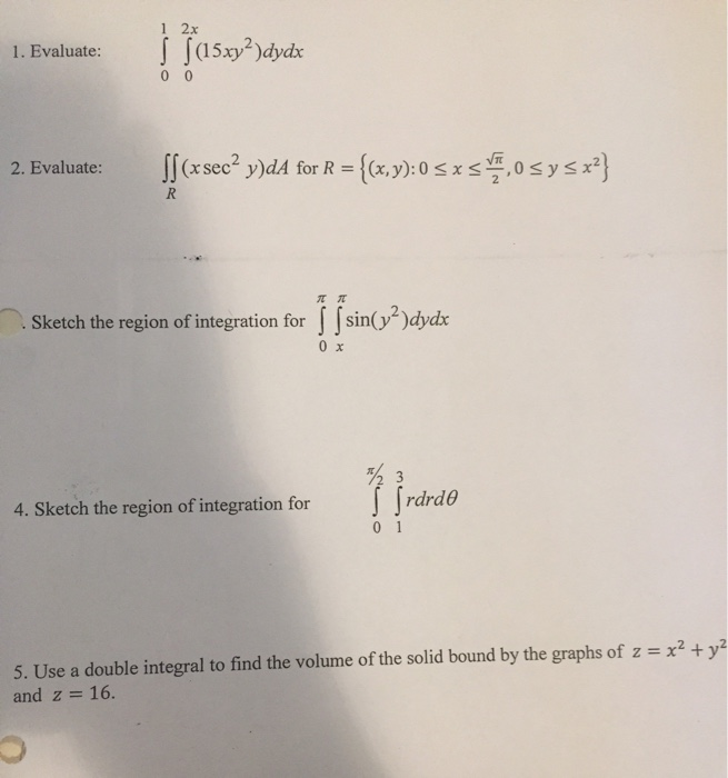 Solved 1. Evaluate: 1 2x |(15xy?)dydx 0 0 2. Evaluate: | Chegg.com