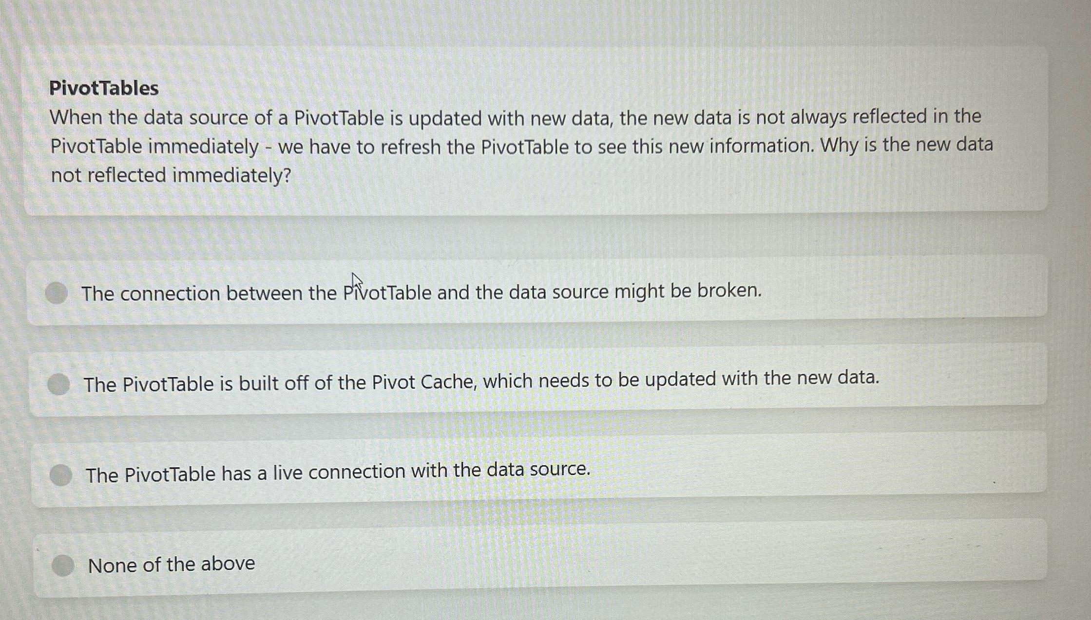 Solved PivotTablesWhen the data source of a PivotTable is | Chegg.com