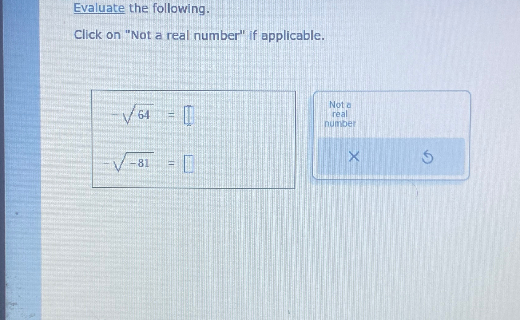 Solved Evaluate the following.Click on "Not a real number" | Chegg.com