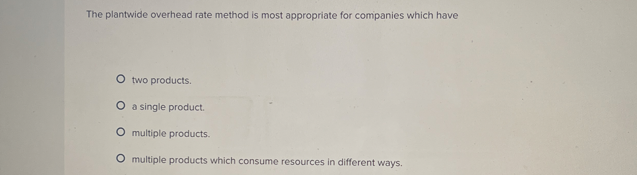 Solved The plantwide overhead rate method is most | Chegg.com