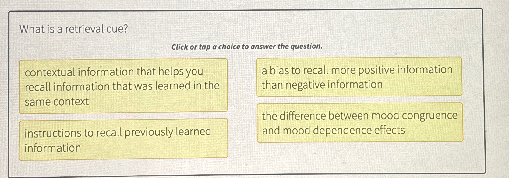 Solved What is a retrieval cue?Click or tap a choice to | Chegg.com