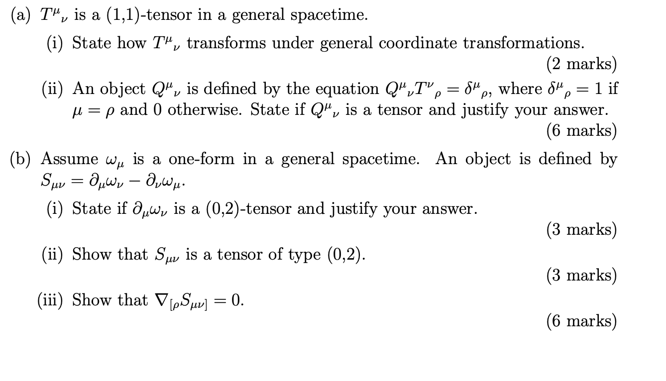 Solved (a) )μ ﻿is a (1,1)-tensor in a general spacetime.(i) | Chegg.com