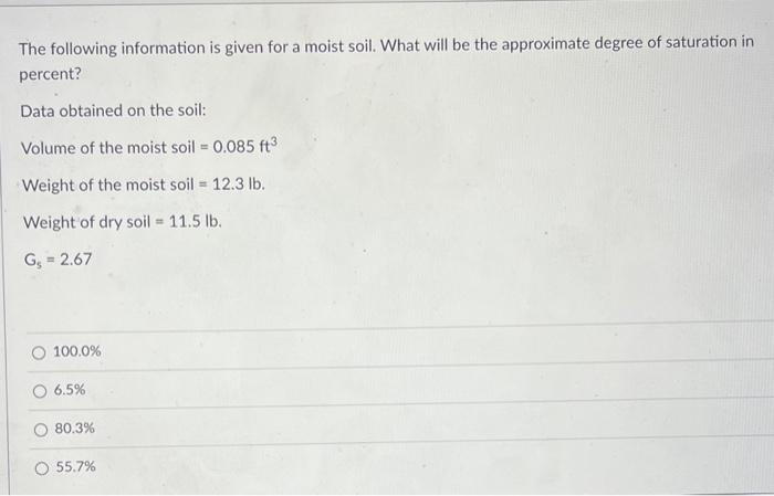 Solved The following information is given for a moist soil. | Chegg.com