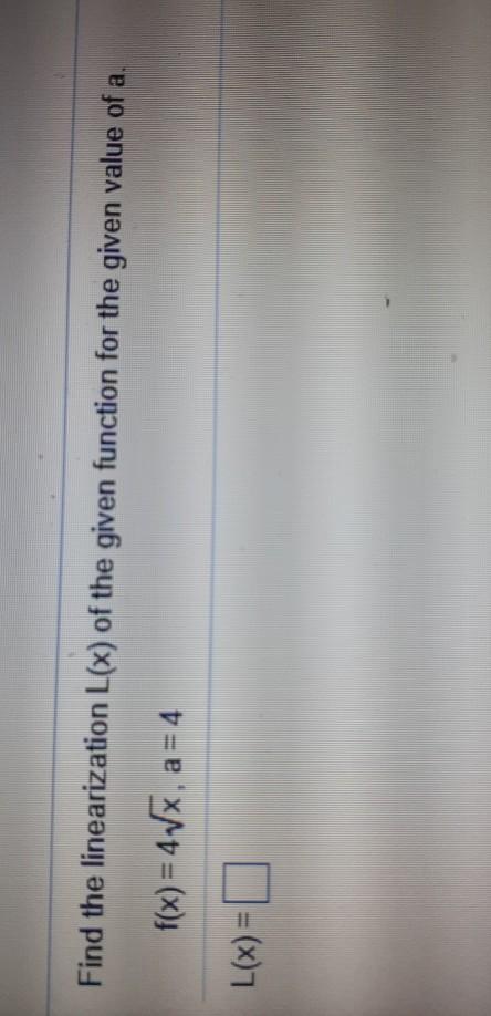 Solved Find the linearization L(x) of the given function for | Chegg.com