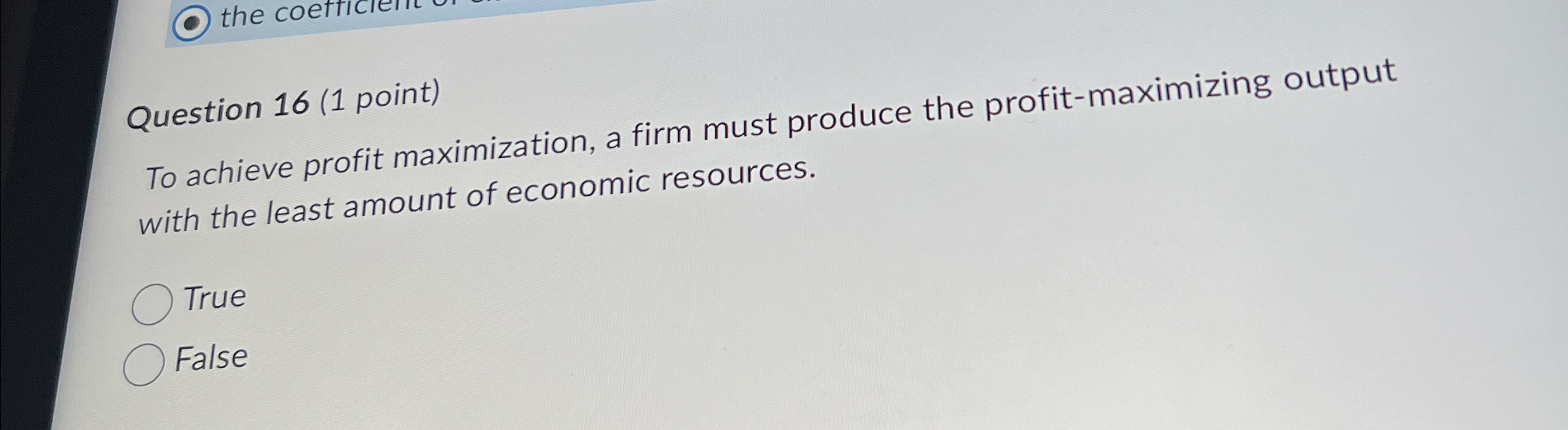 Solved Question 16 (1 ﻿point)To achieve profit maximization, | Chegg.com