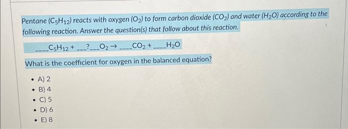 Solved Pentane (C5H12) reacts with oxygen (O₂) to form | Chegg.com