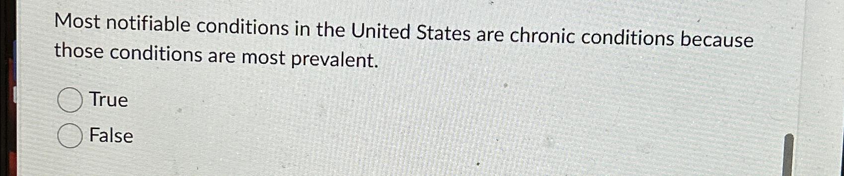 Solved Most notifiable conditions in the United States are | Chegg.com