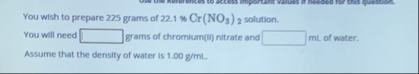 Solved You wish to prepare 225 ﻿grams of 22.1%Cr(NO3)2 | Chegg.com