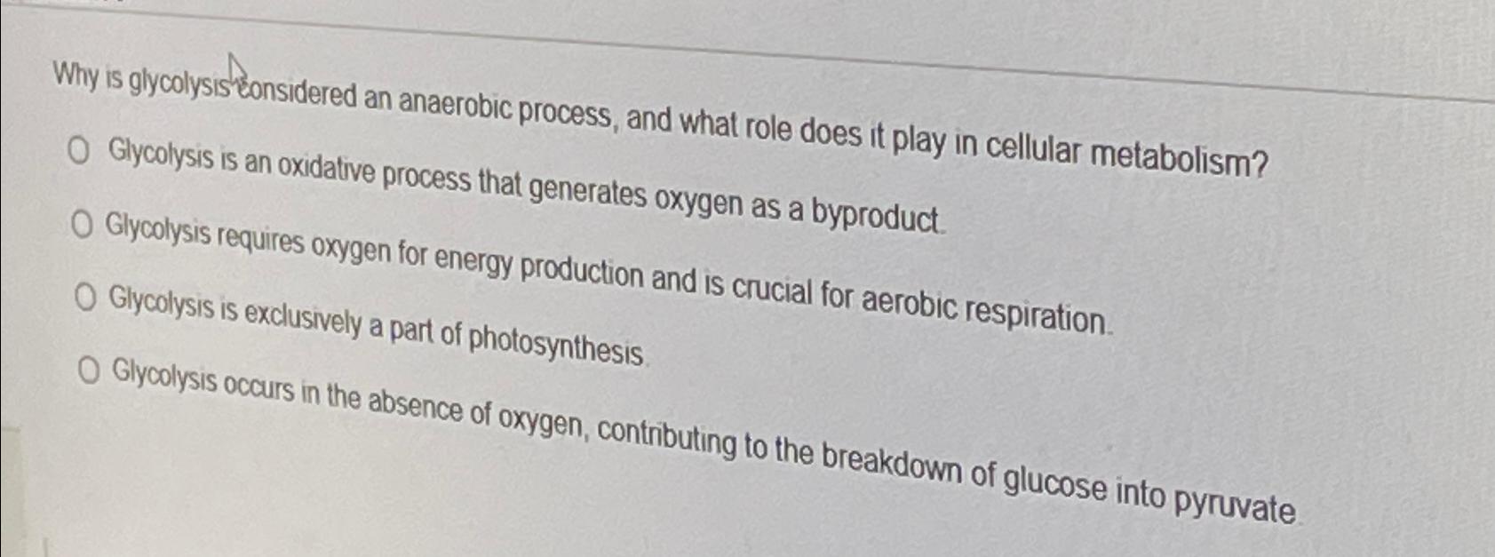 Solved Why is glycolysis ensidered an anaerobic process, and | Chegg.com