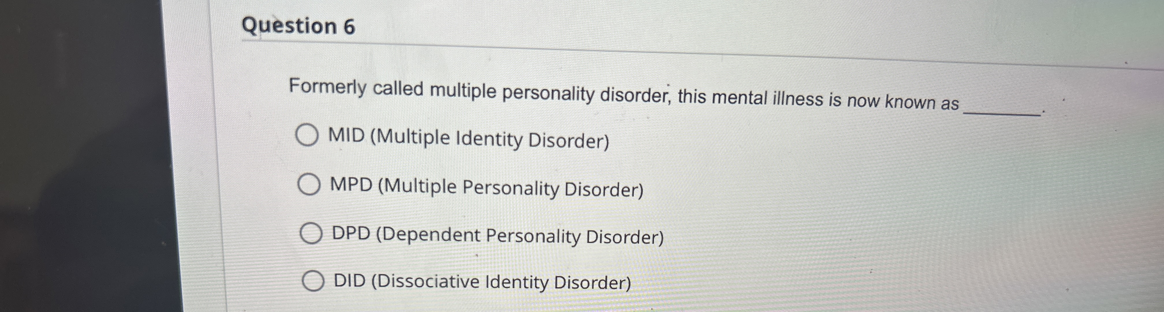 Solved Question 6Formerly called multiple personality | Chegg.com