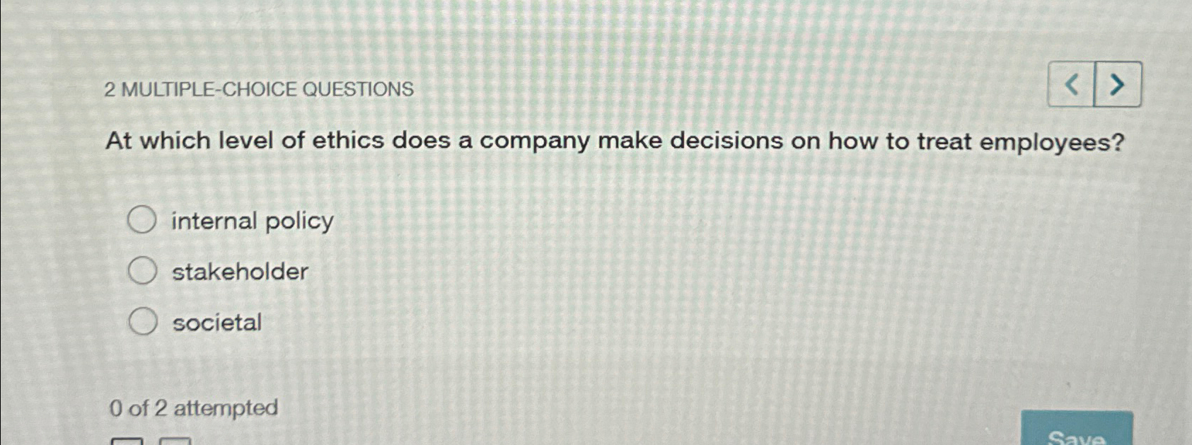 Solved 2 ﻿MULTIPLE-CHOICE QUESTIONSAt which level of ethics | Chegg.com