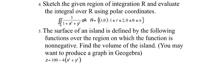 Solved 4. Sketch the given region of integration R and | Chegg.com