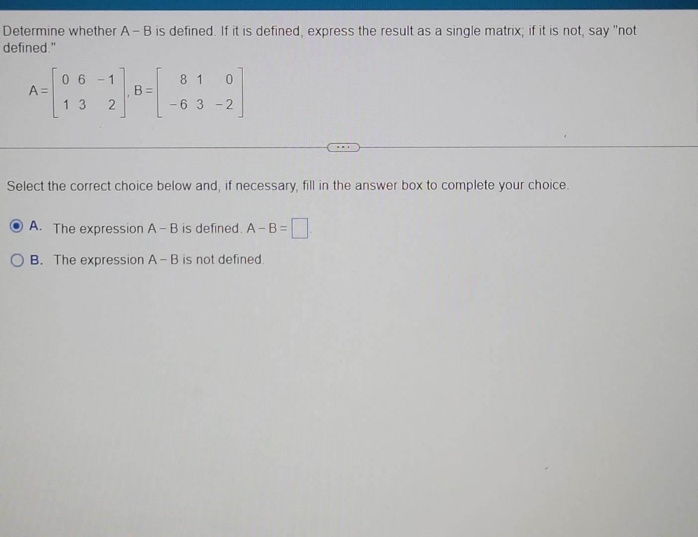 Solved Determine whether A - B is defined. If it is defined, | Chegg.com
