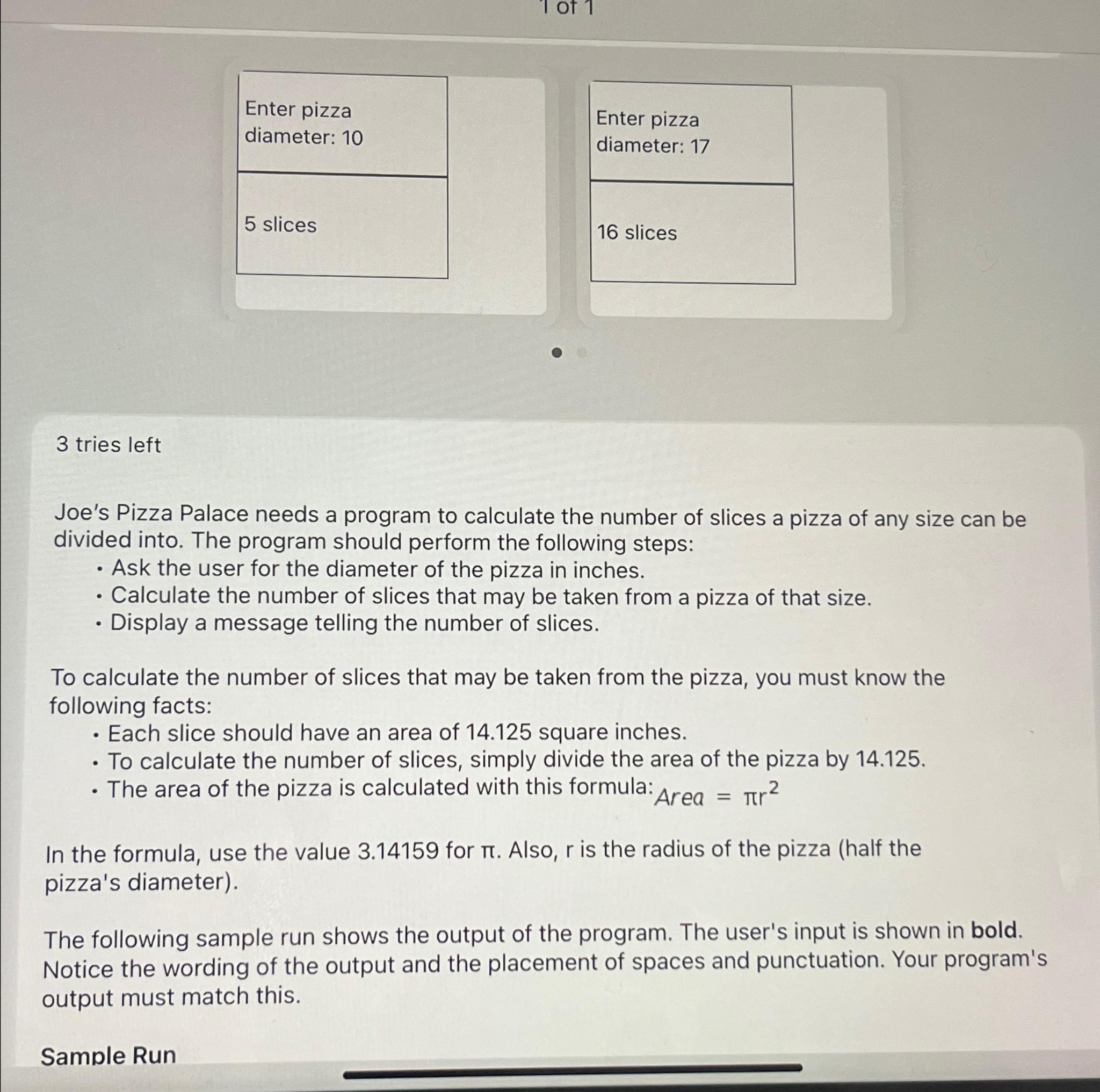 Solved \table[[Enter pizza],[diameter: 17],[16 ﻿slices]]3 | Chegg.com