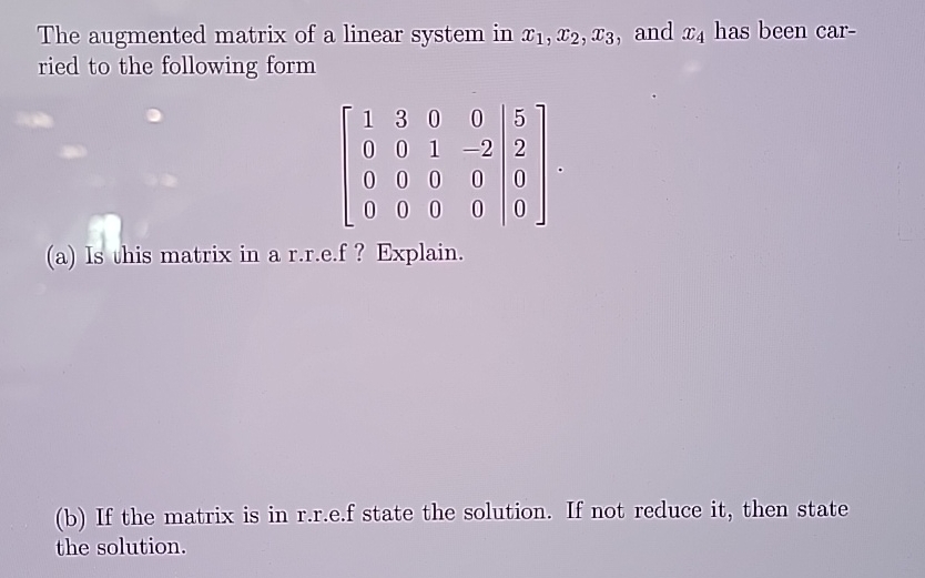 Solved The augmented matrix of a linear system in x1,x2,x3, | Chegg.com