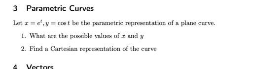 Solved 3 Parametric Curves Let x=et,y=cost be the parametric | Chegg.com
