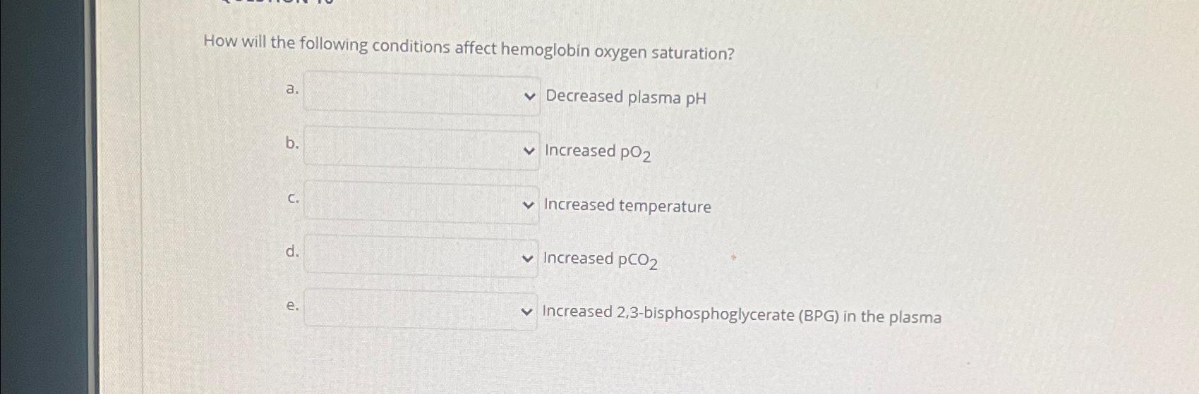 Solved How will the following conditions affect hemoglobin | Chegg.com