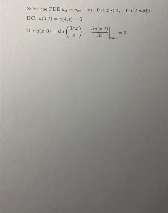 Solved Solve the PDE utt=uxx on 0 | Chegg.com