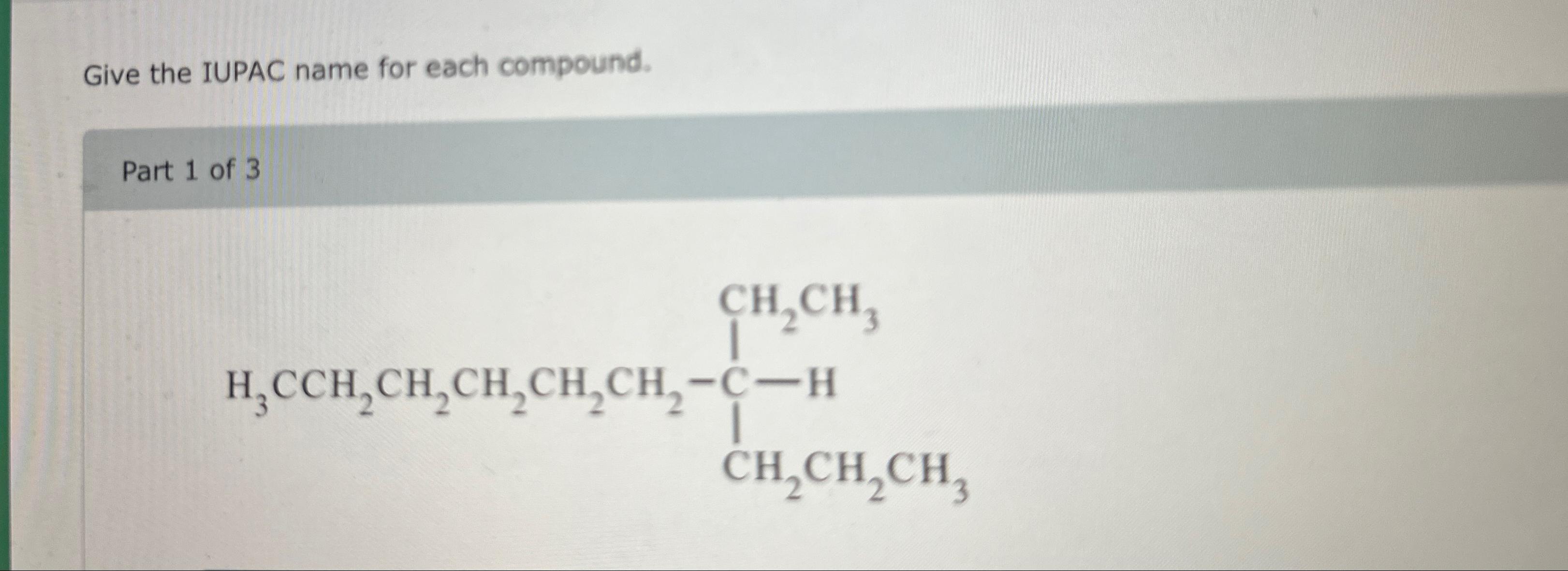Solved Give the IUPAC name for each compound.Part 1 ﻿of 3 | Chegg.com
