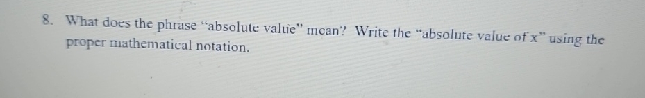 Solved What Does The Phrase Absolute Value Mean Write The