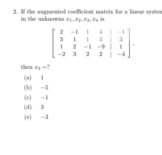 Solved 2. If the augmented coefficient matrix for a linear | Chegg.com