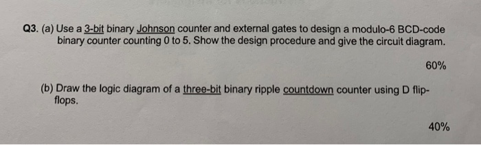 Solved Q3. (a) Use a 3-bit binary Johnson counter and | Chegg.com