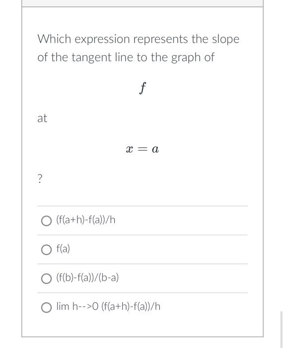Solved Which expression represents the slope of the tangent | Chegg.com