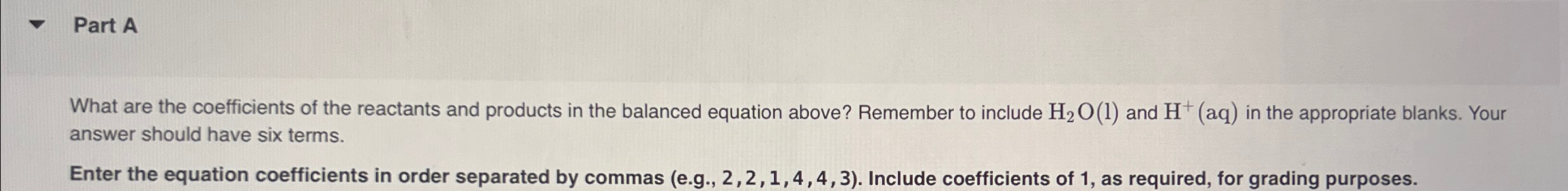 Solved Part AWhat are the coefficients of the reactants and | Chegg.com