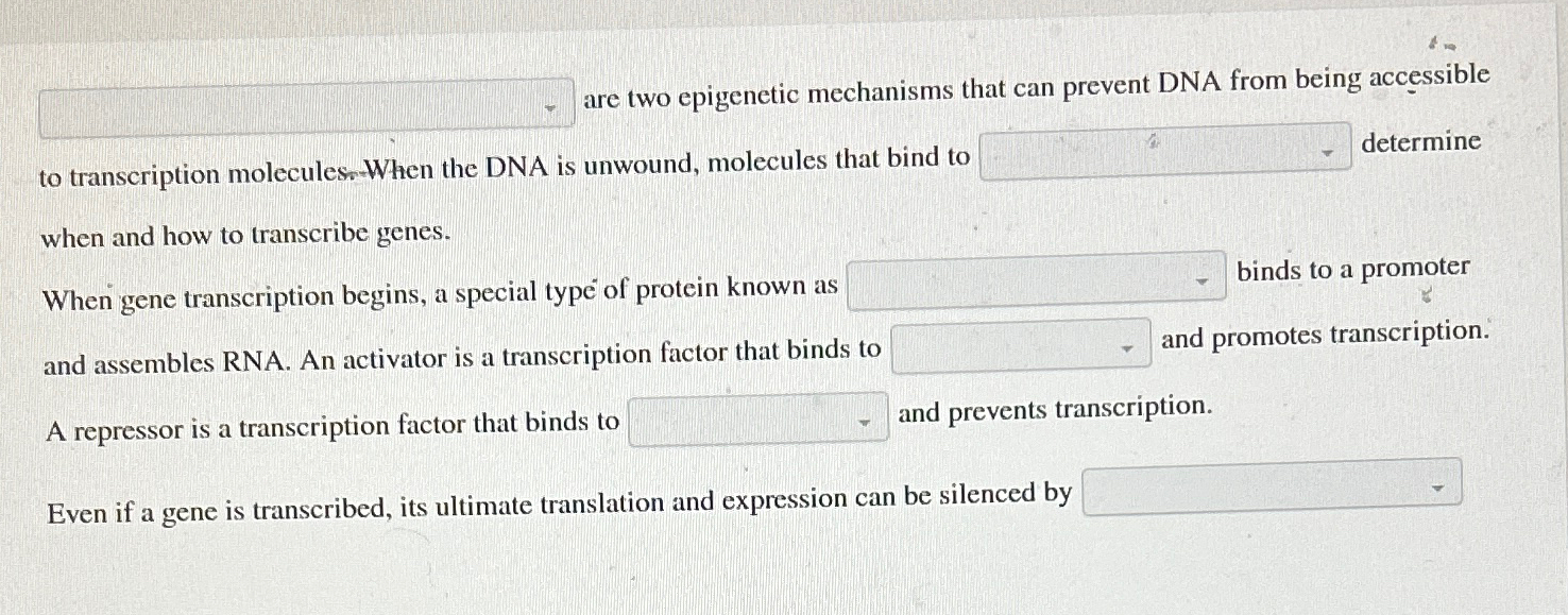 Solved are two epigenetic mechanisms that can prevent DNA | Chegg.com