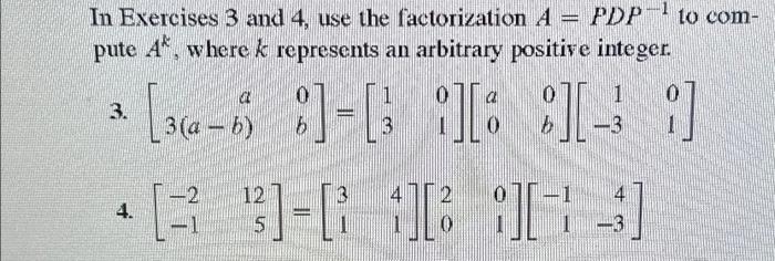 Solved In Exercises 3 and 4, use the factorization A = PDP | Chegg.com