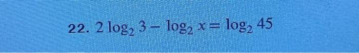 Solved 2log23−log2x=log245 | Chegg.com