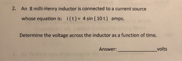 Solved 2. An 8 milli-Henry inductor is connected to a | Chegg.com