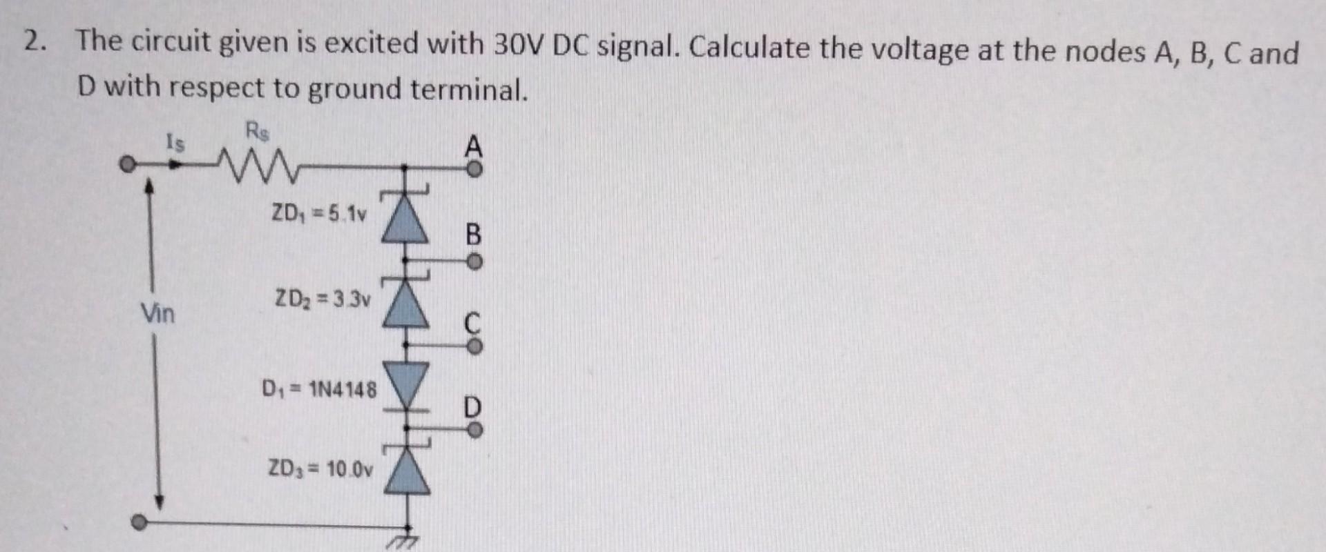 Solved 2. The circuit given is excited with 30 VDC signal. | Chegg.com