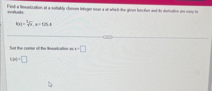 Solved Find a linearization at a suitably chosen integer | Chegg.com