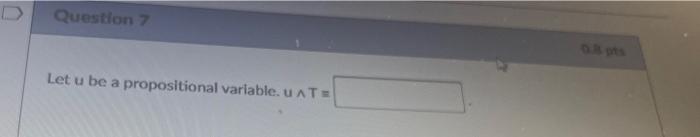 Solved Let U Be A Propositional Variable U∧t