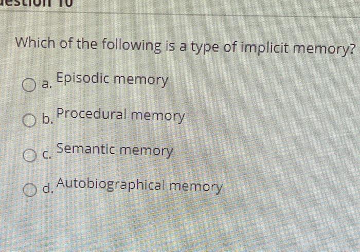 Solved Which of the following is a type of implicit memory? | Chegg.com