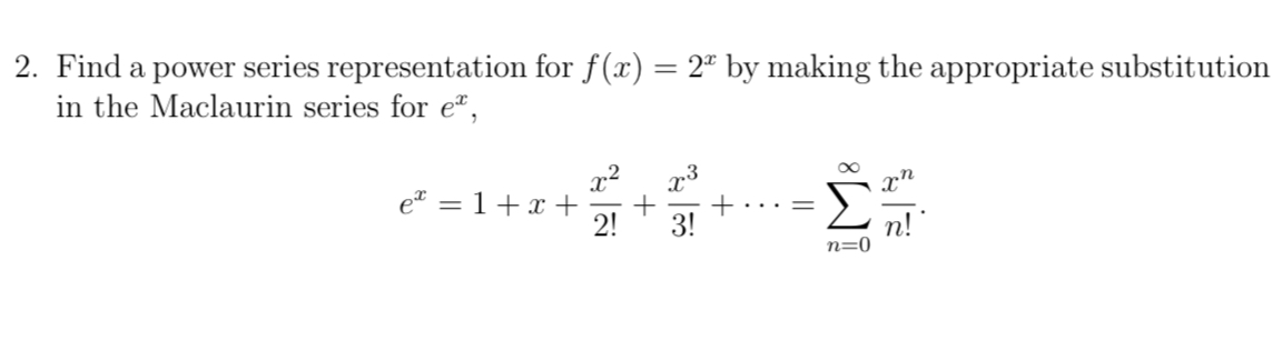 Solved Find a power series representation for f(x)=2x ﻿by | Chegg.com