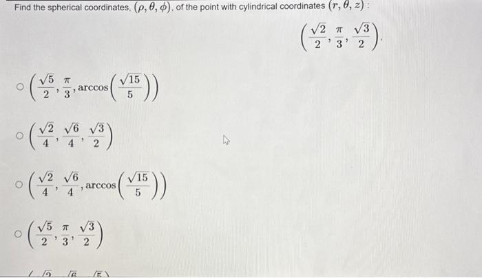 Solved Find The Spherical Coordinates ρ θ ϕ Of The Point