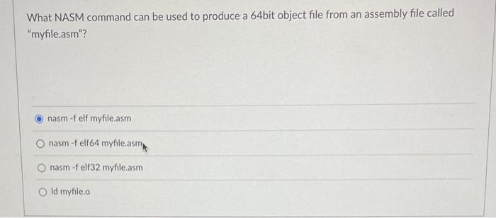 Solved What NASM command can be used to produce a 64 bit | Chegg.com